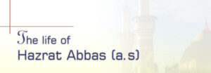 The life of Hazrat Abbas (a.s.) – Saint Syed Waris Ali Shah (R.A.)